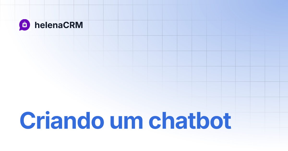 Criando um chatbot | helenaCRM